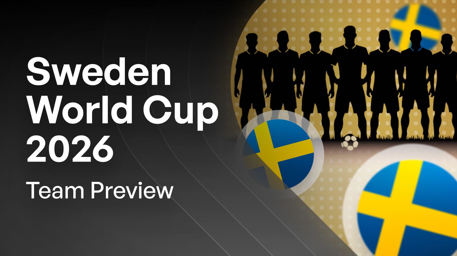 Sweden World Cup 2026 Preview: Odds, Picks, Players to Watch & Predictions