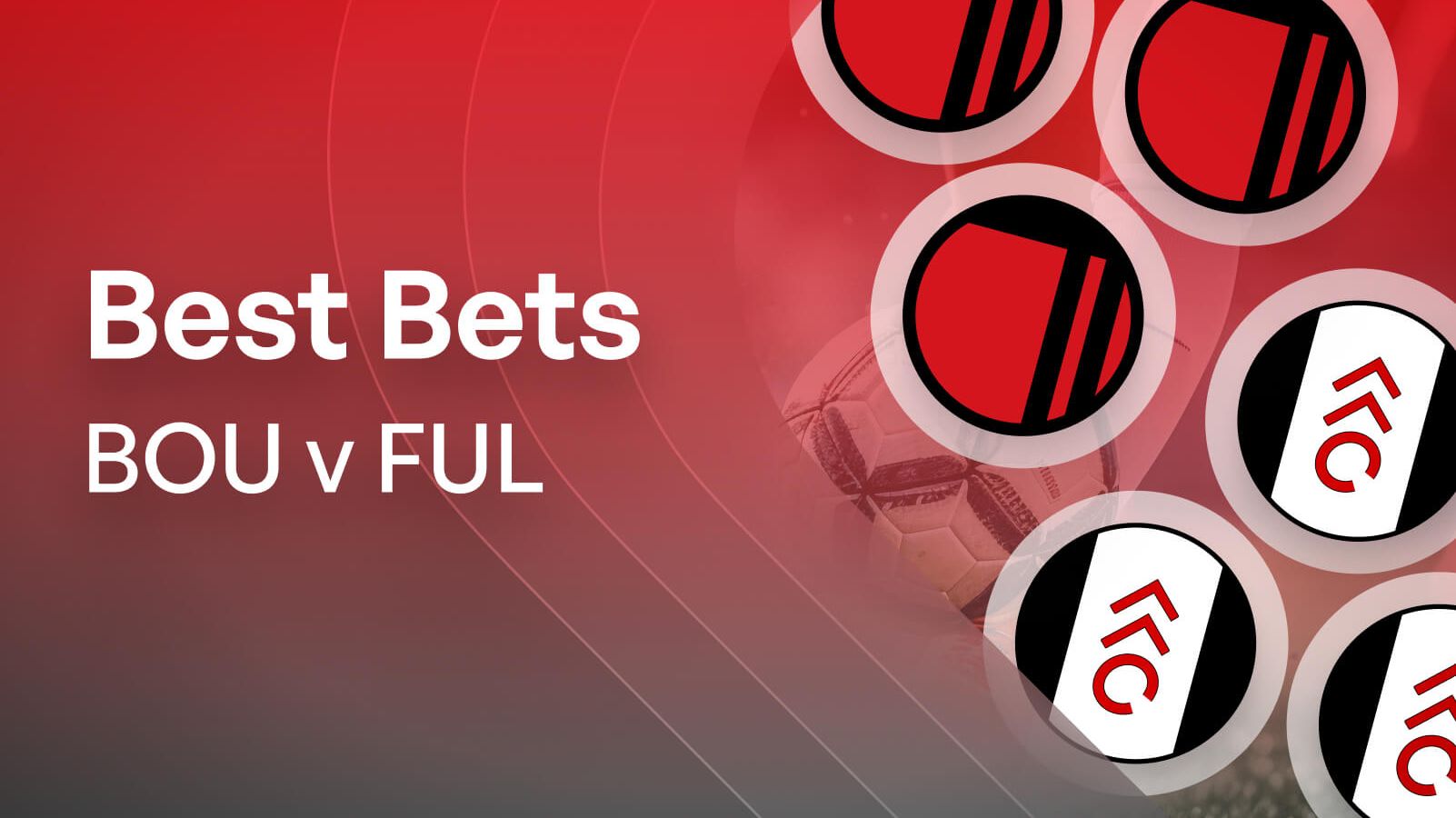 Bournemouth v Fulham Expert Prediction, Betting Tips & Cheat Sheet