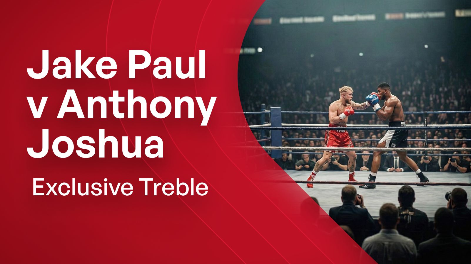Jake Paul v Anthony Joshua Exclusive Treble & Predictions