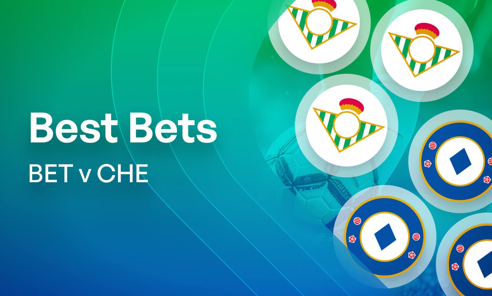 Real Betis v Chelsea Expert Prediction, Betting Tips & Cheat Sheet