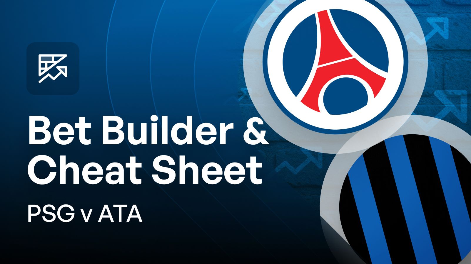 PSG v Atalanta 3/1 Bet Builder Tips, Longshot Predictions & Cheat Sheet