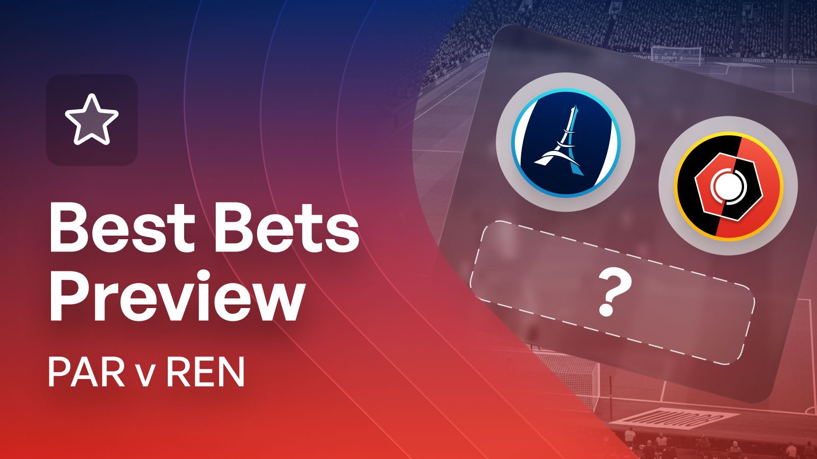 Paris FC v Rennes Bet Builder Tips & Match Predictions
