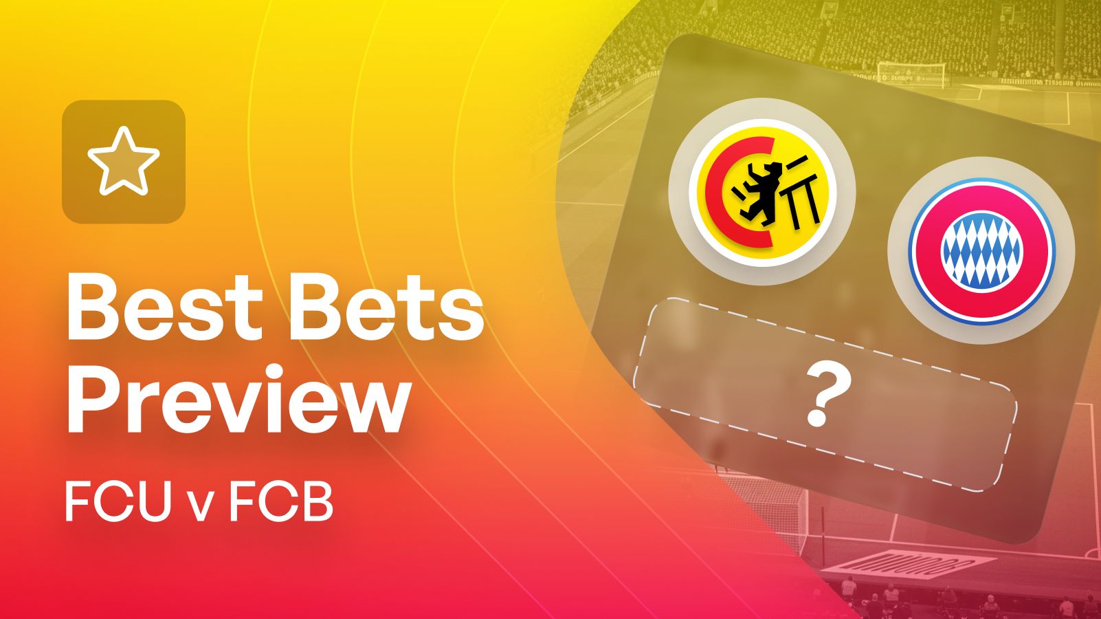 Union Berlin v Bayern Munich Bet Builder Tips & Match Predictions