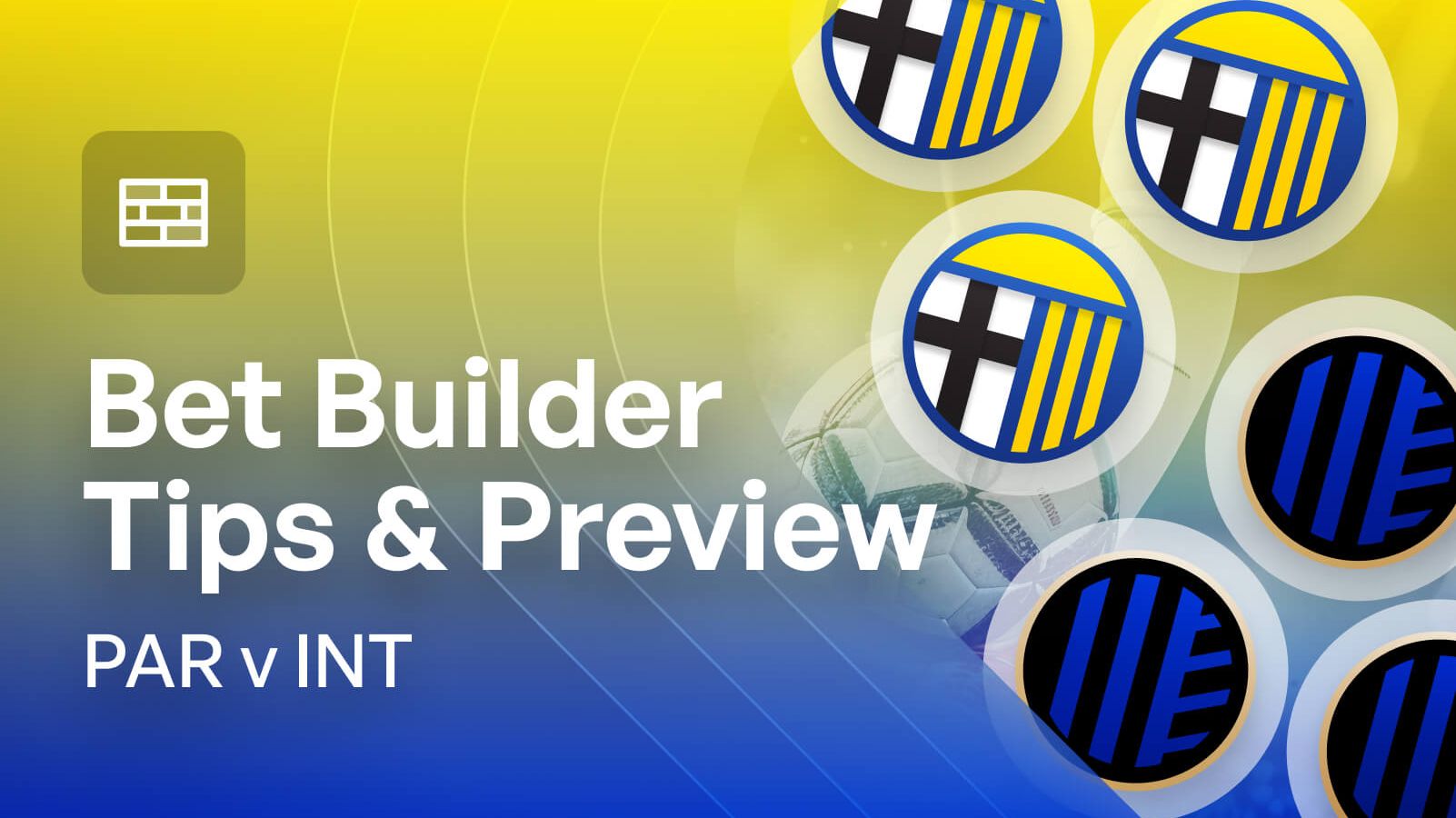 Parma v Inter Milan 3/1 Bet Builder Tips & Match Preview