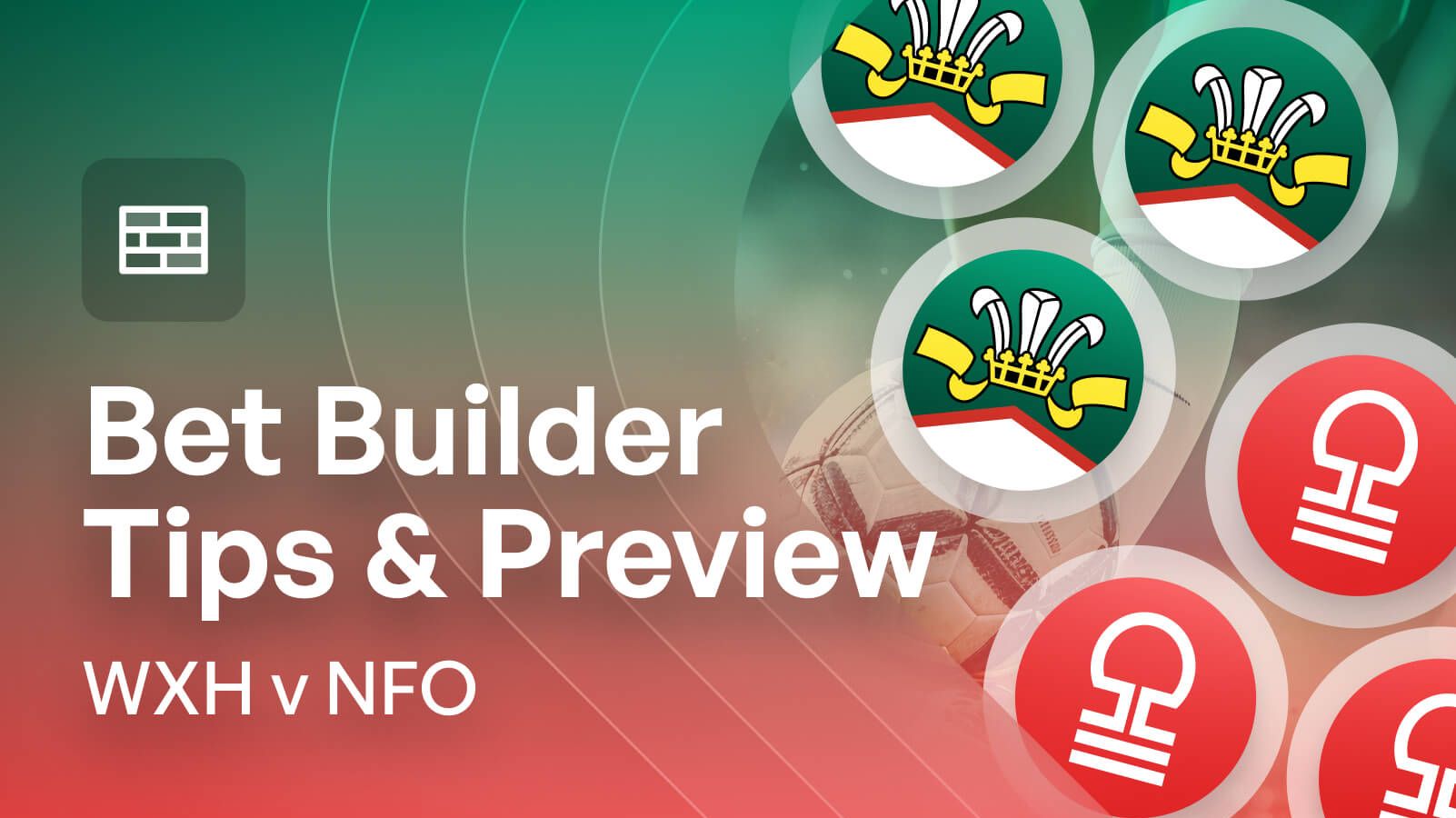 Wrexham v Nottingham Forest 4/1 Bet Builder Tips & Match Preview