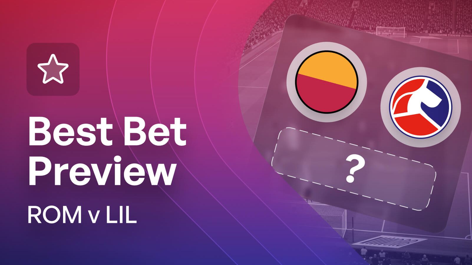 Roma v Lille Best Bet Preview