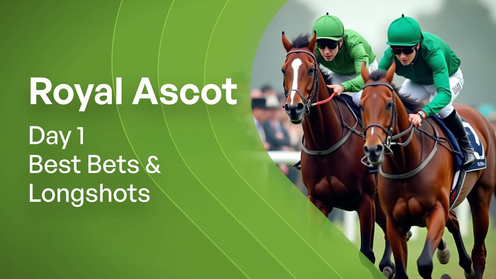 Royal Ascot Day 1 Tips, Best Bets & Each-Way Predictions