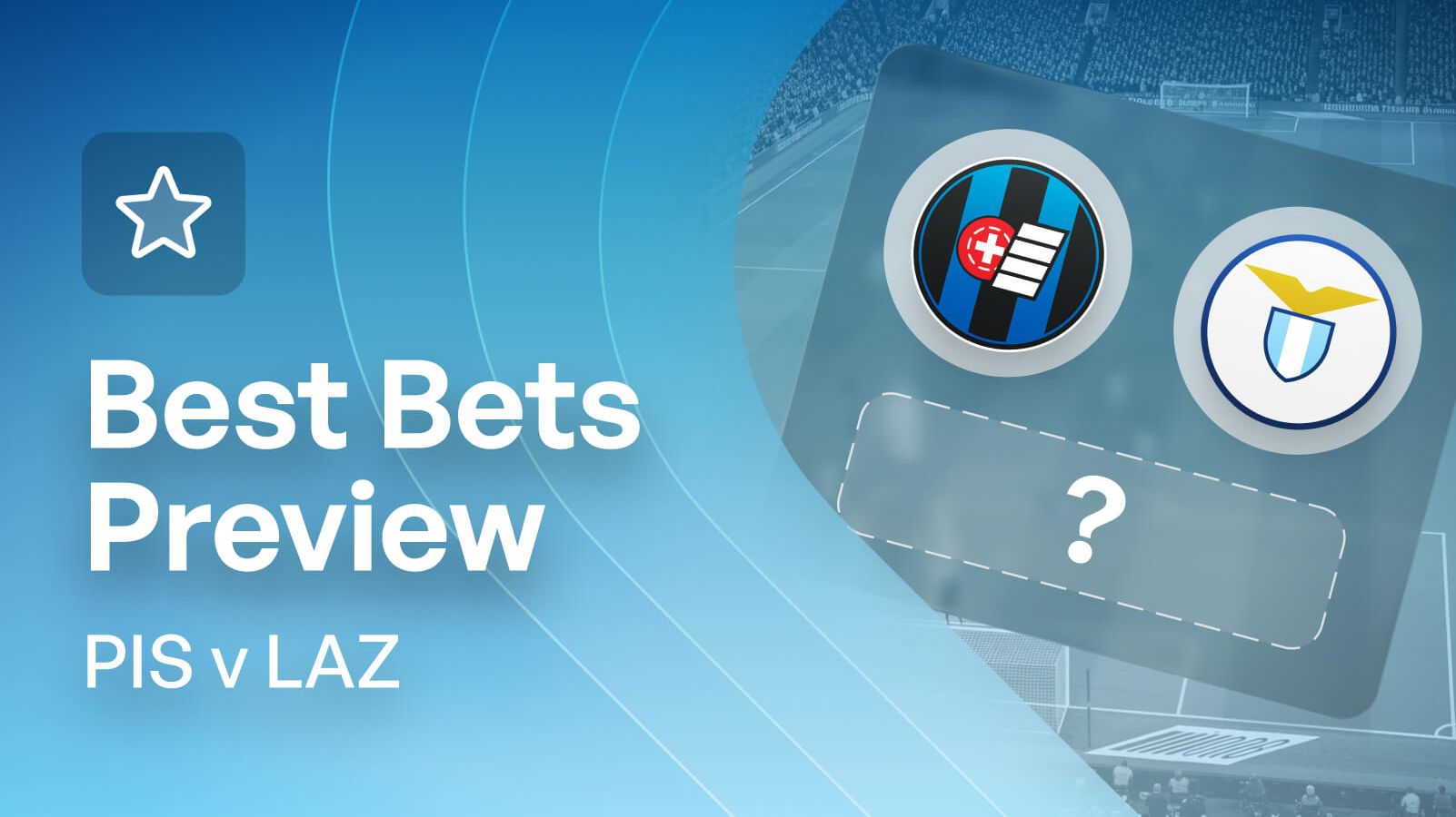 Pisa v Lazio Bet Builder Tips & Match Predictions
