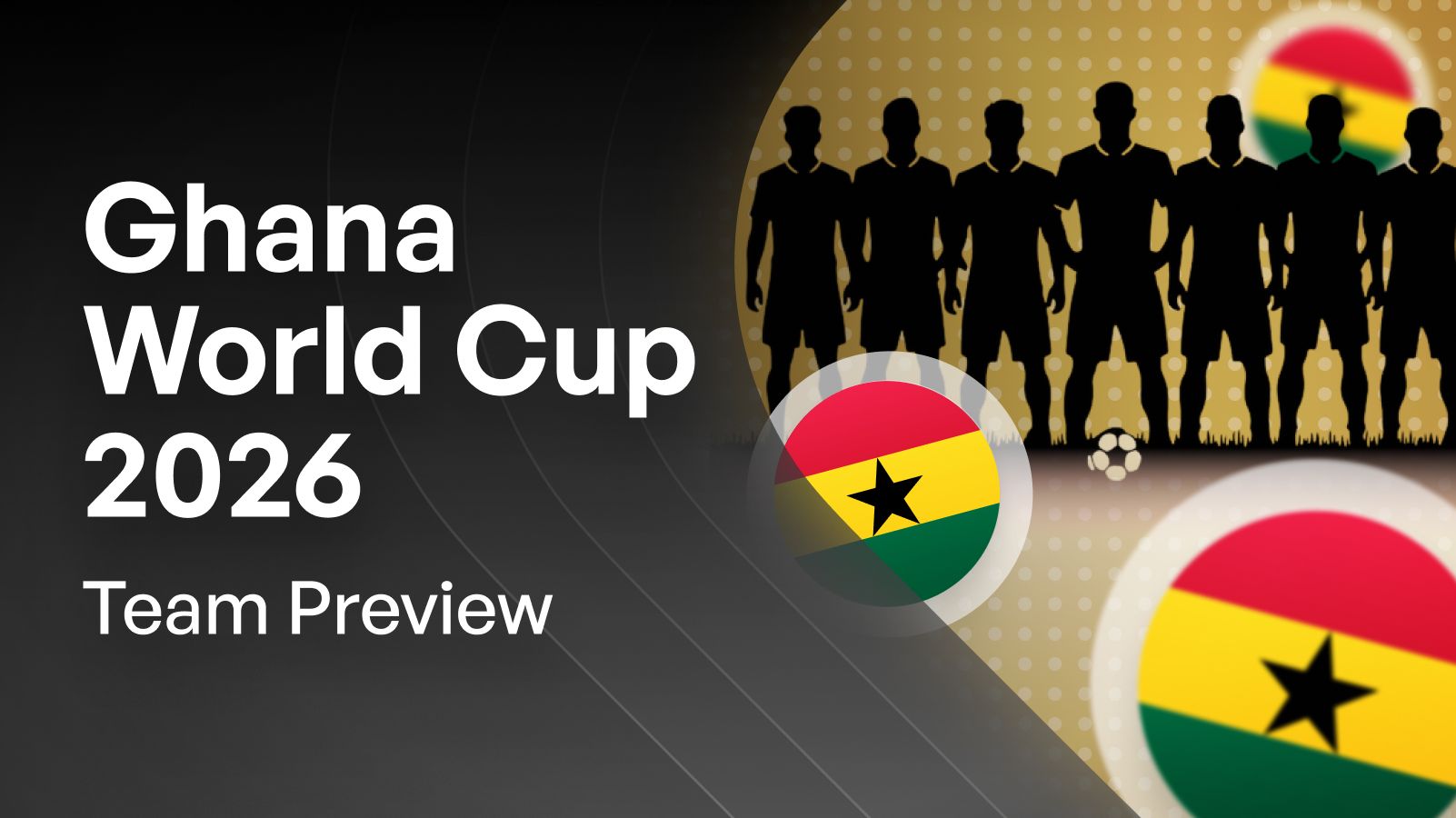Ghana World Cup 2026 Preview: Odds, Picks, Players to Watch & Predictions