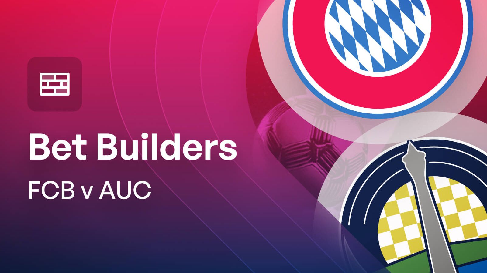 Bayern Munich v Auckland City Bet Builder Tips – 2x Bet Builders 3/1 & 10/1