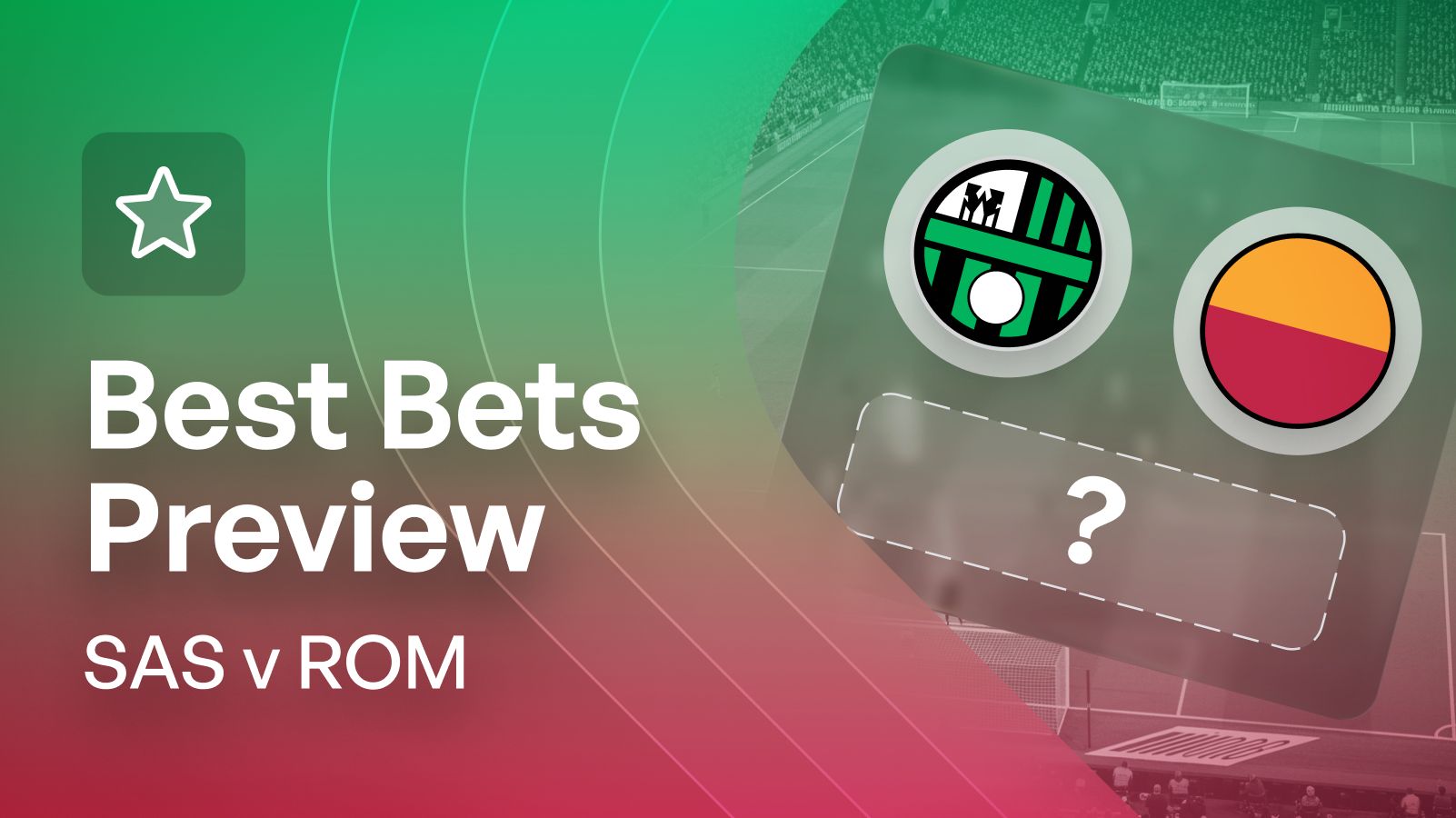 Sassuolo v Roma Best Bets Preview