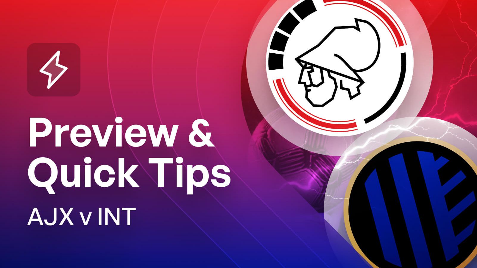 Ajax v Inter Milan Bet Builder Quick Tips & Preview
