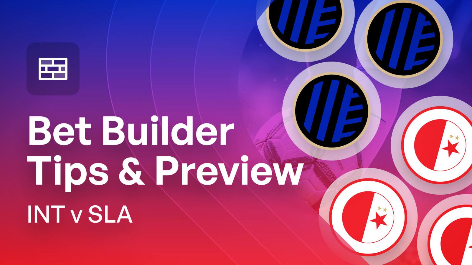 Inter Milan v Slavia Prague Bet Builder Tips & Match Preview