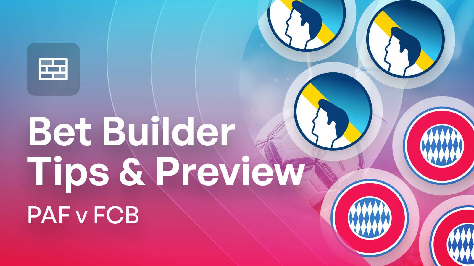 Pafos v Bayern Munich Bet Builder Tips & Match Preview