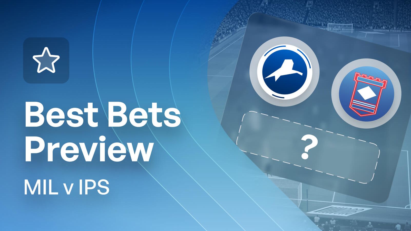 Millwall v Ipswich Bet Builder Tips & Match Predictions