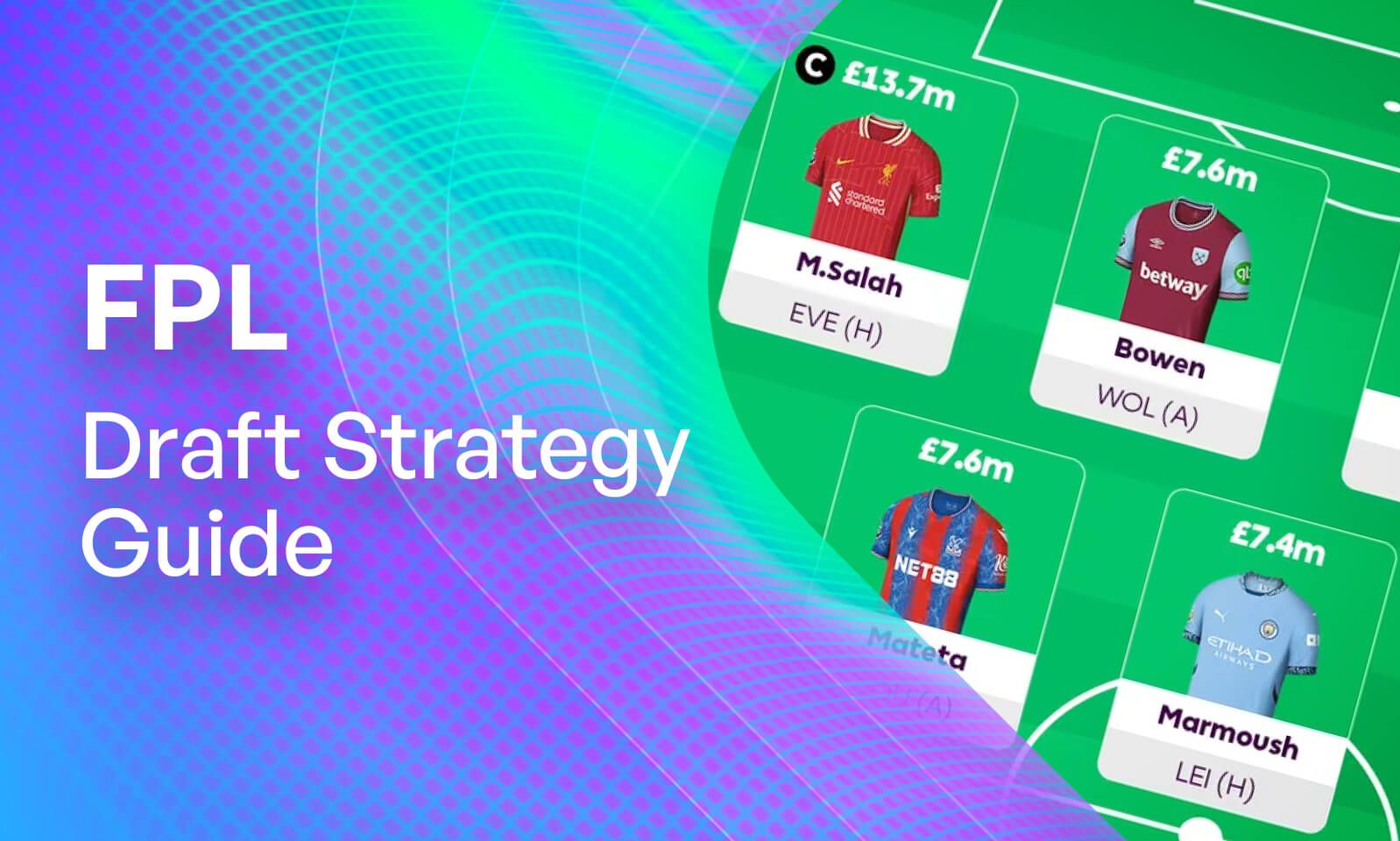 Fantasy Premier League 24/25 - Draft Strategy Guide | Andy's Bet Club