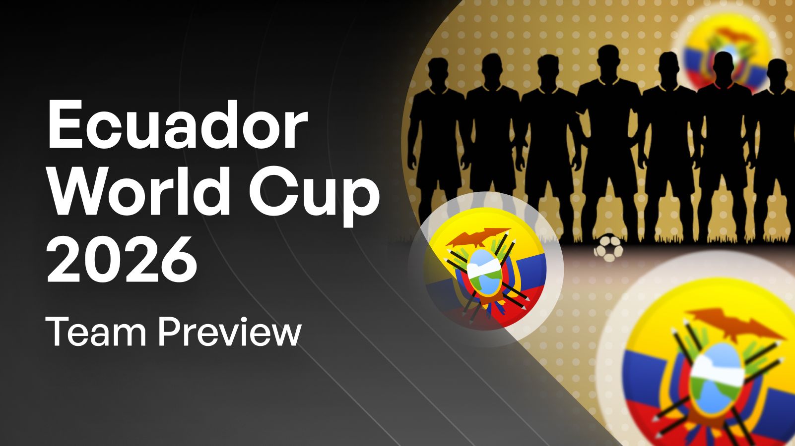 Ecuador World Cup 2026 Preview: Odds, Picks, Players to Watch & Predictions