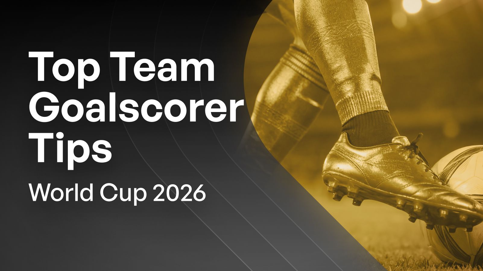 World Cup 2026 Top Team Goalscorer Tips & Predictions